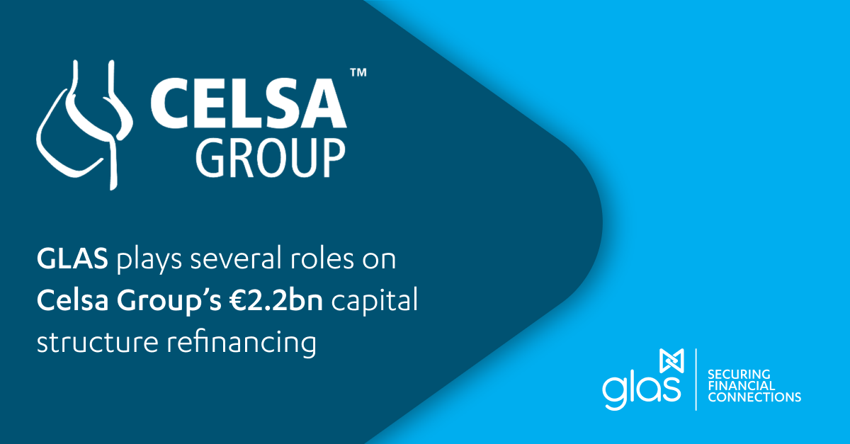 GLAS supports Celsa Group’s €2.2 billion capital structure refinancing ...